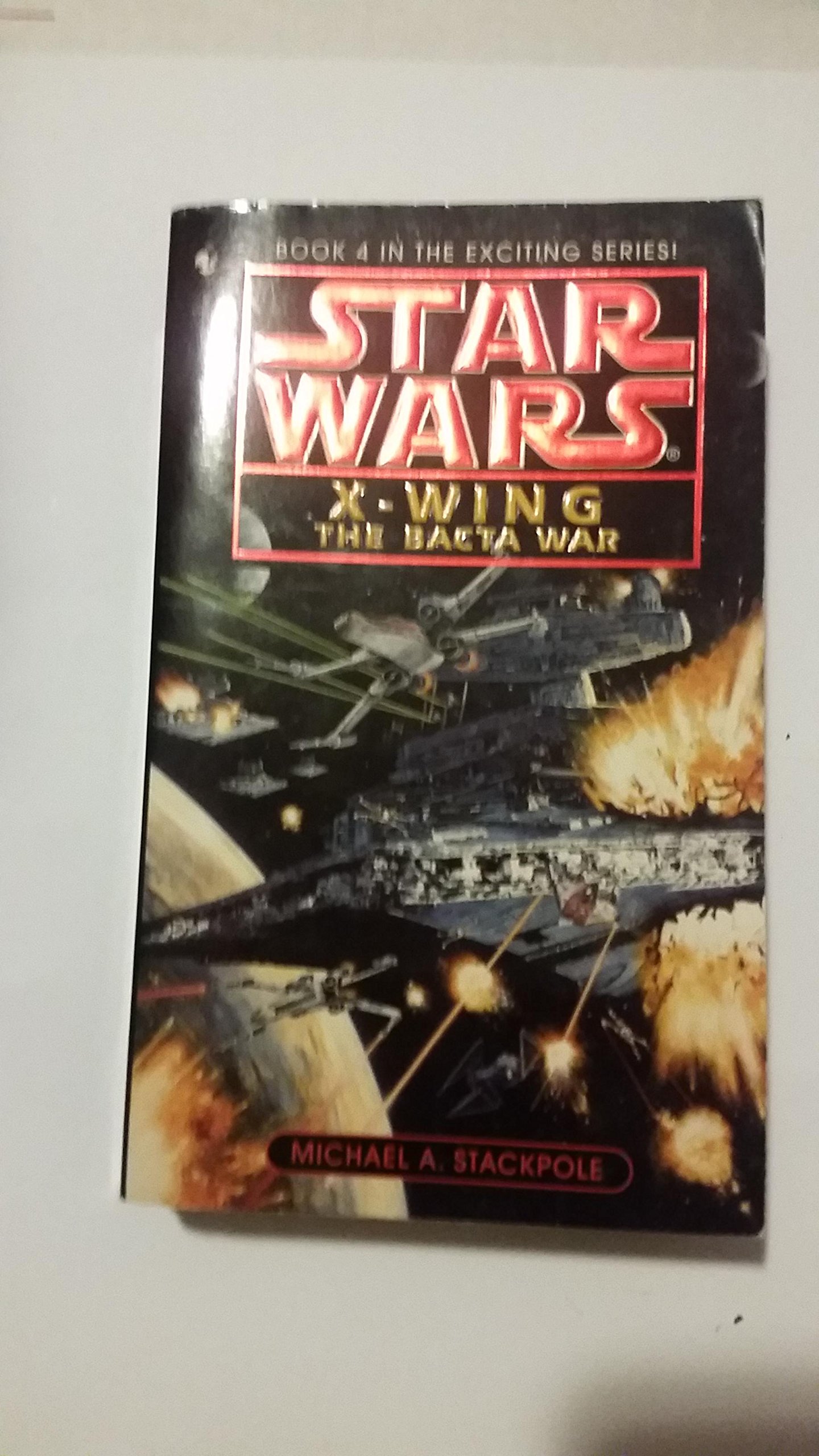 The Bacta War (Star Wars: X-Wing Series, Book 4) by Stackpole, Michael ...