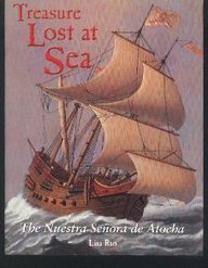 Treasure Lost At Sea; the Nuestra-senora De Atocha by Rigby | Goodreads