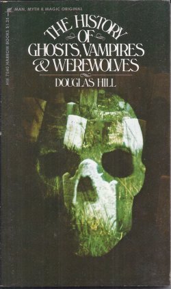 THE HISTORY OF GHOSTS, VAMPIRES & WEREWOLVES by Hill D | Goodreads