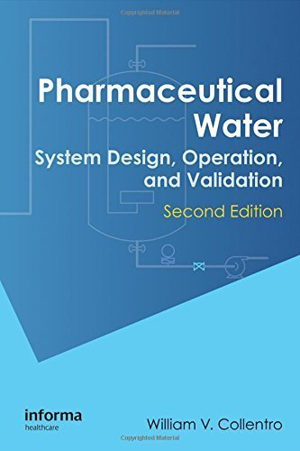 Pharmaceutical Water: System Design, Operation, and Validation, Second ...