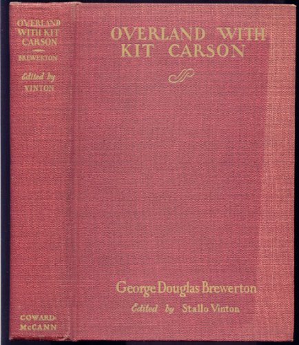 Overland With Kit Carson by George Douglas; (EDited By Stallo Vinton ...