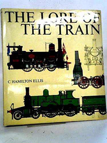 The Lore of the Train by Cuthbert Hamilton Ellis | Goodreads