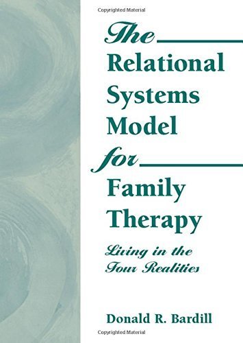 The Relational Systems Model for Family Therapy: Living in the Four ...