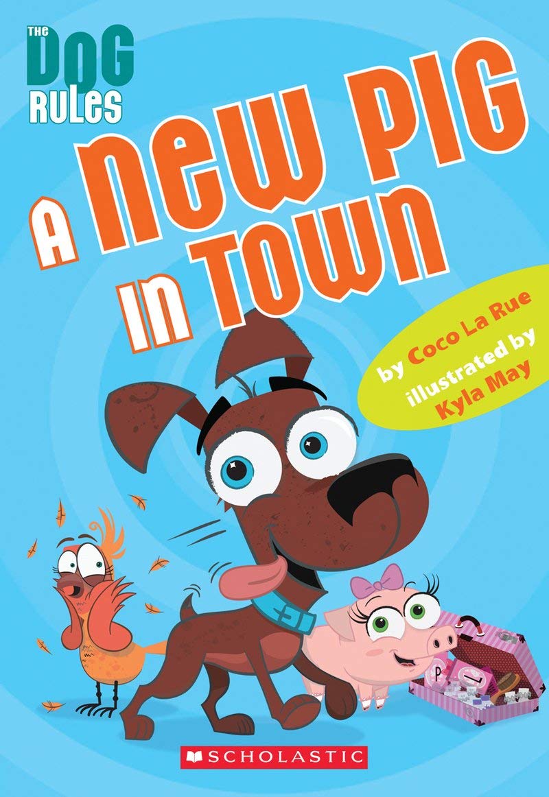 The Dog Rules: A New Pig in Town by Coco La Rue | Goodreads