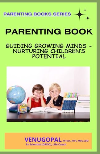 PARENTING BOOK: GUIDING GROWING MINDS - NURTURING CHILDREN'S POTENTIAL ...