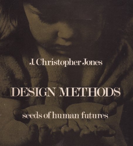 Design Methods: Seeds of Human Futures by Jones, John Chris (January 1 ...