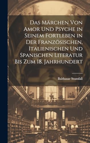 Das Märchen Von Amor Und Psyche in Seinem Fortleben in Der ...