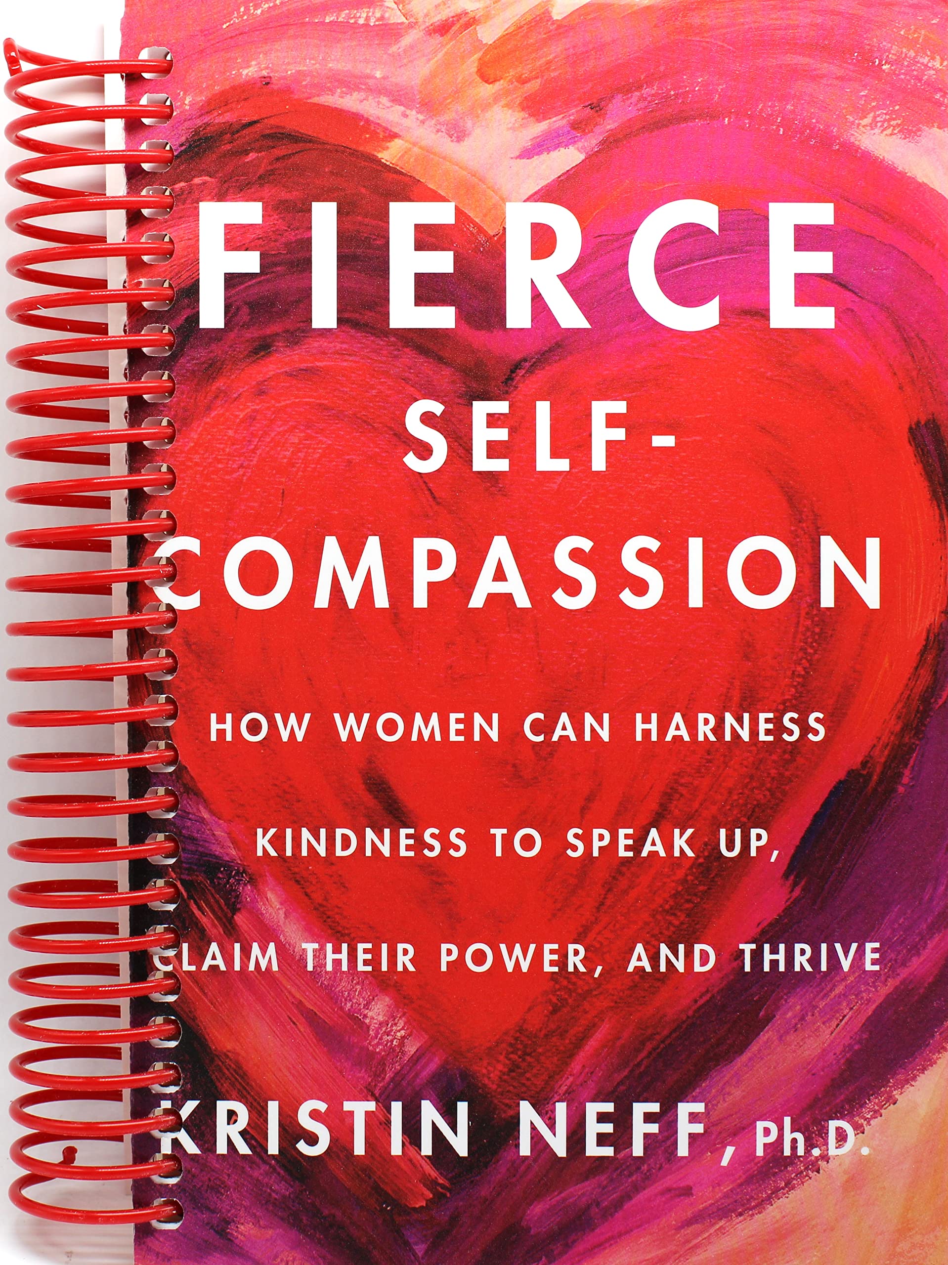 Fierce Self-Compassion: How Women Can Harness Kindness to Speak Up ...