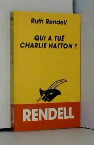 Qui a tué Charlie Hatton ? by Ruth Rendell | Goodreads