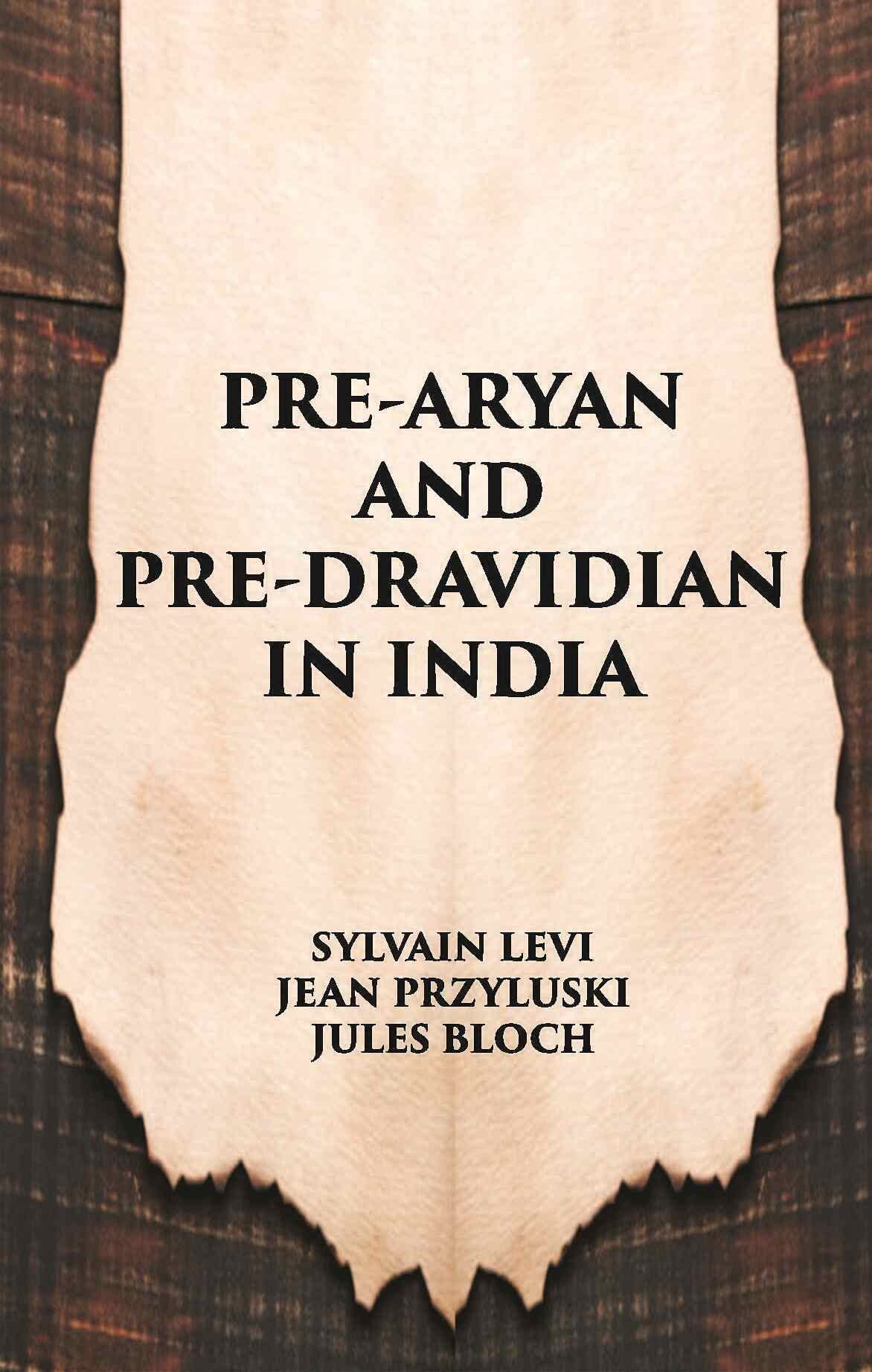 Pre-Aryan and Pre-Dravidian in India by Jean Przyluski Sylvain Levi ...