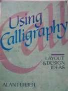 Using Calligraphy: Layout & Design Ideas by Alan Furber | Goodreads