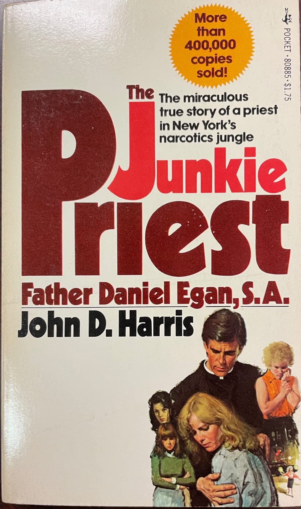 The Junkie Priest: Father Daniel Eagan S.A. by John D. Harris | Goodreads