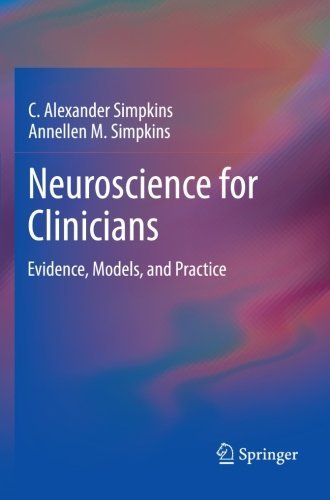Neuroscience for Clinicians: Evidence, Models, and Practice by Simpkins ...