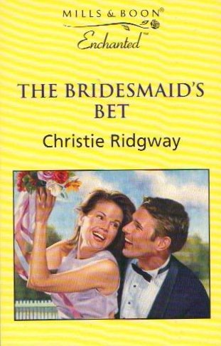 The Bridesmaid's Bet (Enchanted) by Christie Ridgway | Goodreads