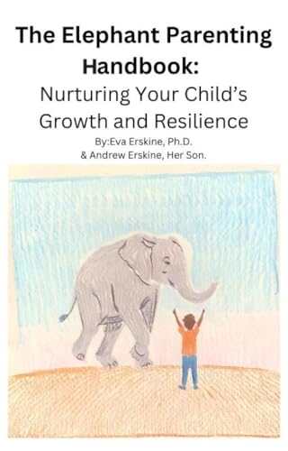 The Elephant Parenting Handbook: Nurturing Your Child's Growth and ...