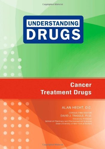 Cancer Treatment Drugs (Understanding Drugs) by Alan Hecht by Alan ...