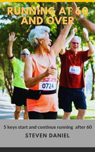 Running at 60 and Over: 5 Keys to start and continue running after 60 ...