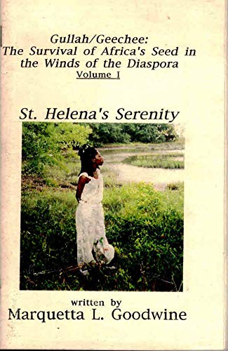 Gullah / Geechee: Africa's Seeds in the Winds of the Diaspora, Volume I ...