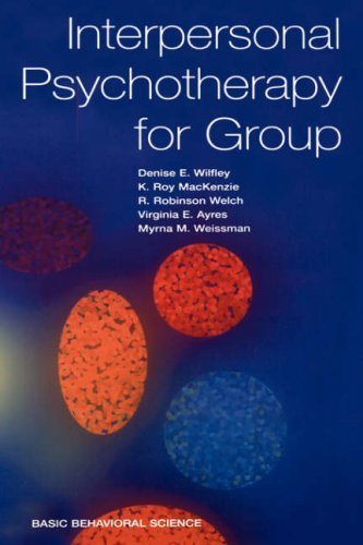 Interpersonal Psychotherapy for Group by Wilfley, Denise E.; MacKenzie, K. Roy; Welch, R ...