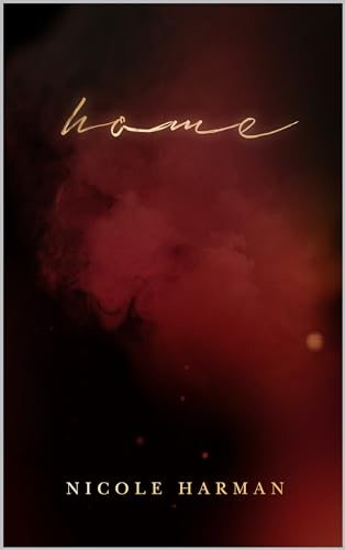 Home (The Wings Series Book 4) by Nicole Harman | Goodreads