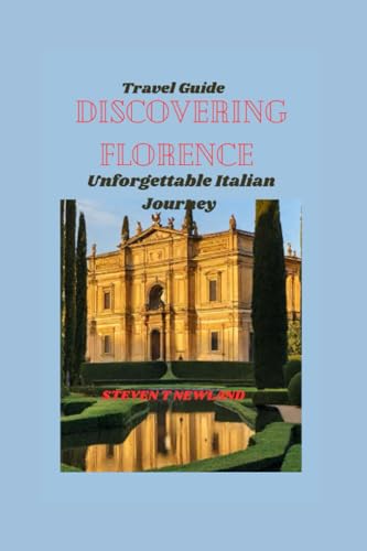 Travel Guide:Discovering Florence: Unforgettable Italian Journey by ...