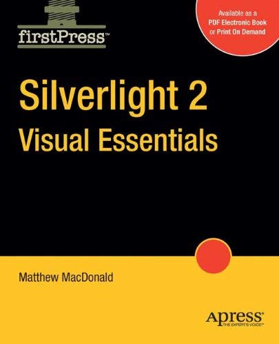 Silverlight 2 Visual Essentials (Firstpress) by Matthew MacDonald | Goodreads