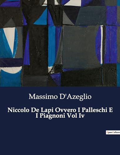 Niccolo De Lapi Ovvero I Palleschi E I Piagnoni Vol Iv: 7403 by Massimo ...