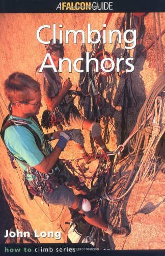 Climbing Anchors (How to Climb Series) by John Long by John Long ...