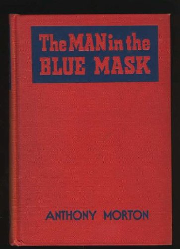 The man in the blue mask, by Anthony Morton | Goodreads