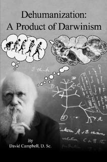 Dehumanization: The Product of Darwinism by David Campbell | Goodreads