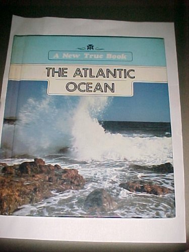 The Atlantic Ocean (New True Books) by Susan H. Gray | Goodreads
