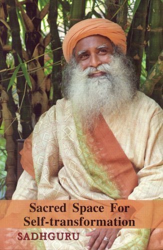 Sacred Space For Self-transformation by Sadhguru Jaggi Vasudev by ...