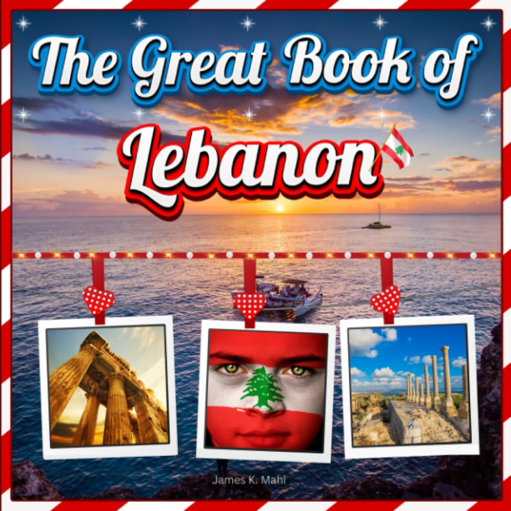 The Great Book of Lebanon: An Educational Lebanon Travel Facts With ...
