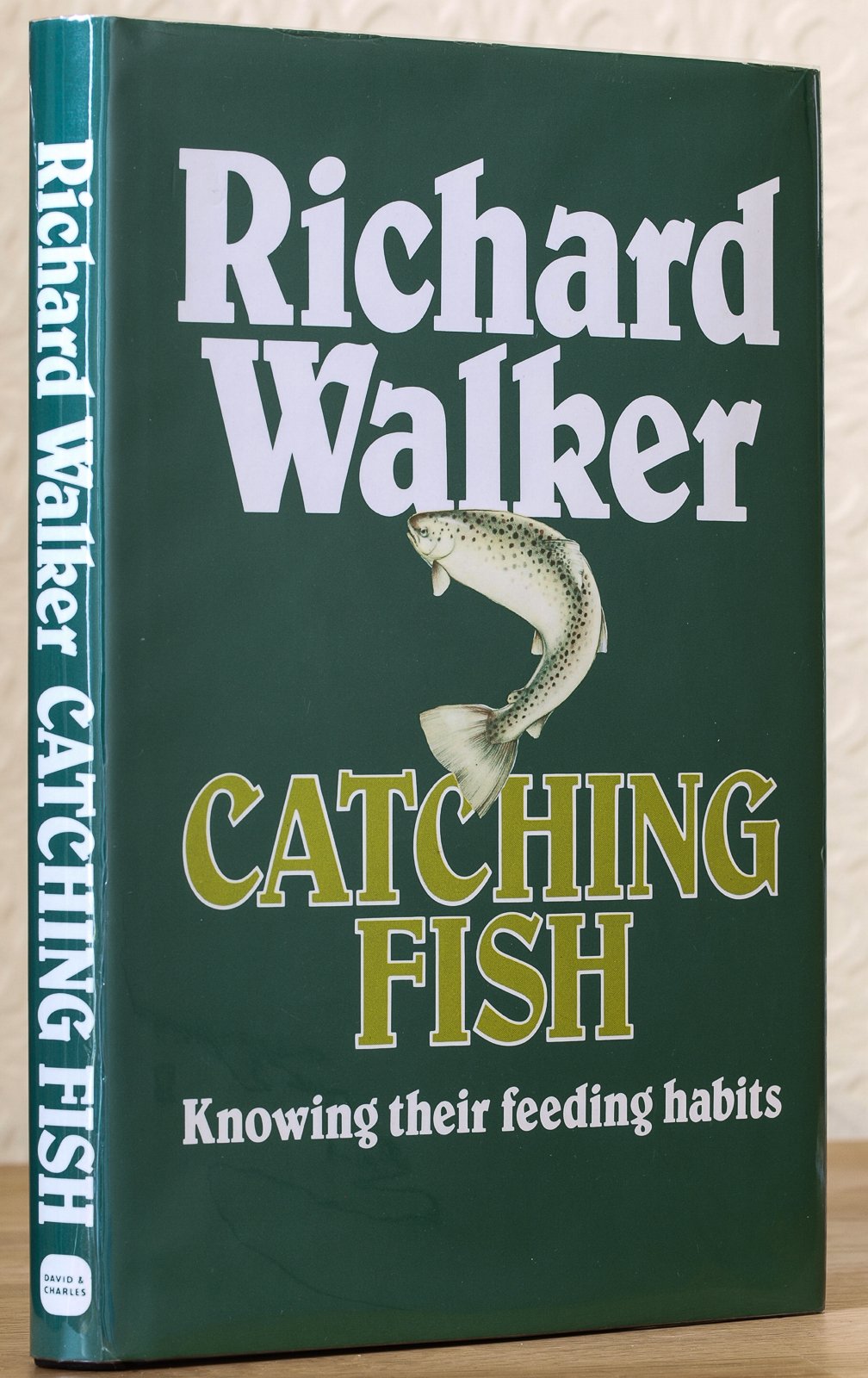 Catching Fish: Knowing Their Feeding Habits by Richard Walker | Goodreads