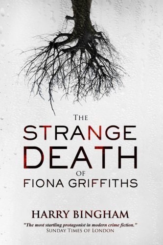 The Strange Death of Fiona Griffiths (Volume 3) by Harry Bingham by ...