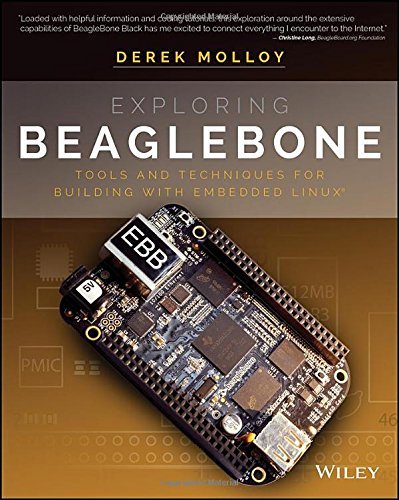 Exploring BeagleBone: Tools and Techniques for Building with Embedded Linux by Derek Molloy by ...