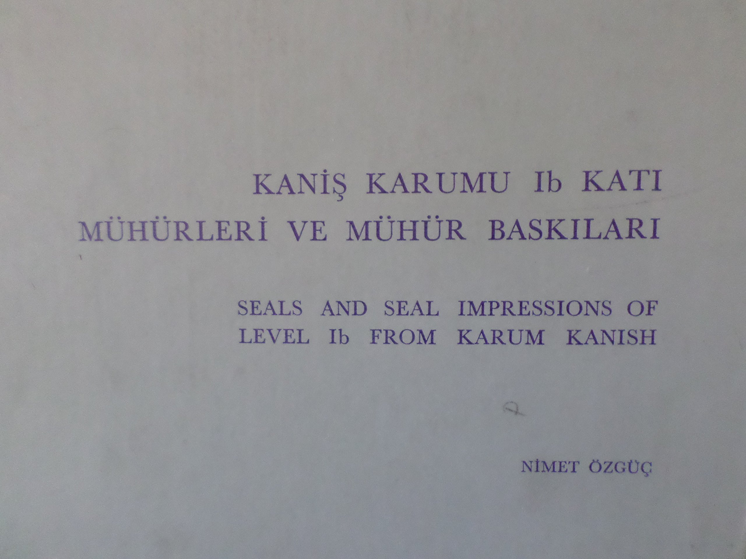 Seals and seal impressions of level Ib from Karum Kanish / Kanis Kurumu ...
