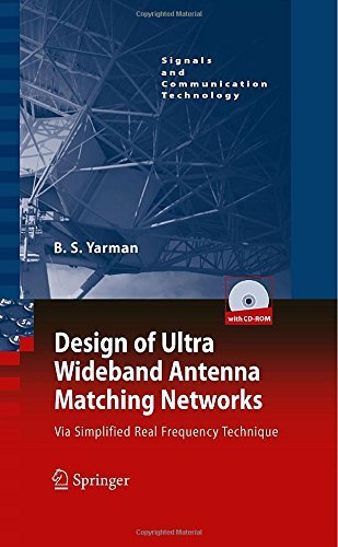 Design of Ultra Wideband Antenna Matching Networks: Via Simplified Real Frequency Technique ...