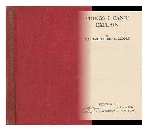 Things I can't explain by Margaret Gordon Moore | Goodreads