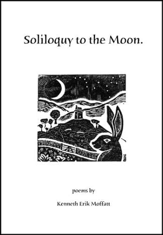 Soliloquy to the Moon by Kenneth Erik Moffatt | Goodreads
