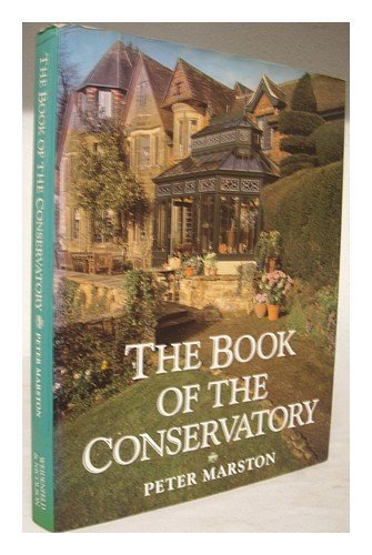 The Book of the Conservatory by Peter Marston | Goodreads