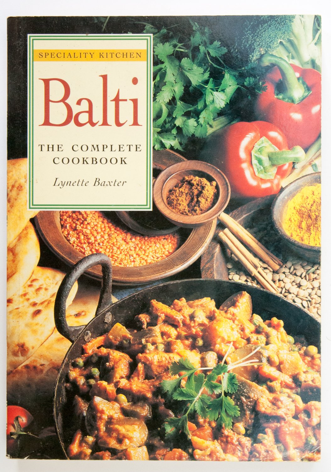 BALTI: THE COMPLETE COOKBOOK by Lynette Baxter | Goodreads