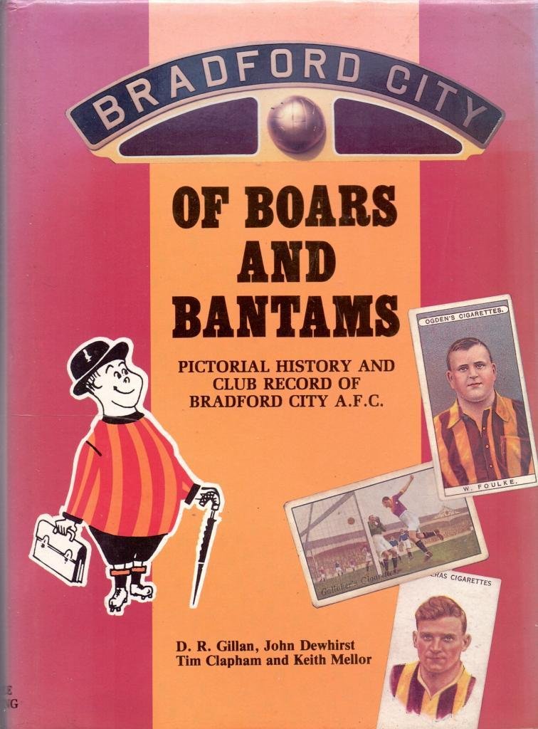 Bradford City Of Boars And Bantams by Don Gillan | Goodreads