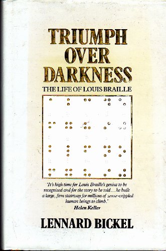 Triumph Over Darkness: The Life of Louis Braille by Lennard Bickel ...