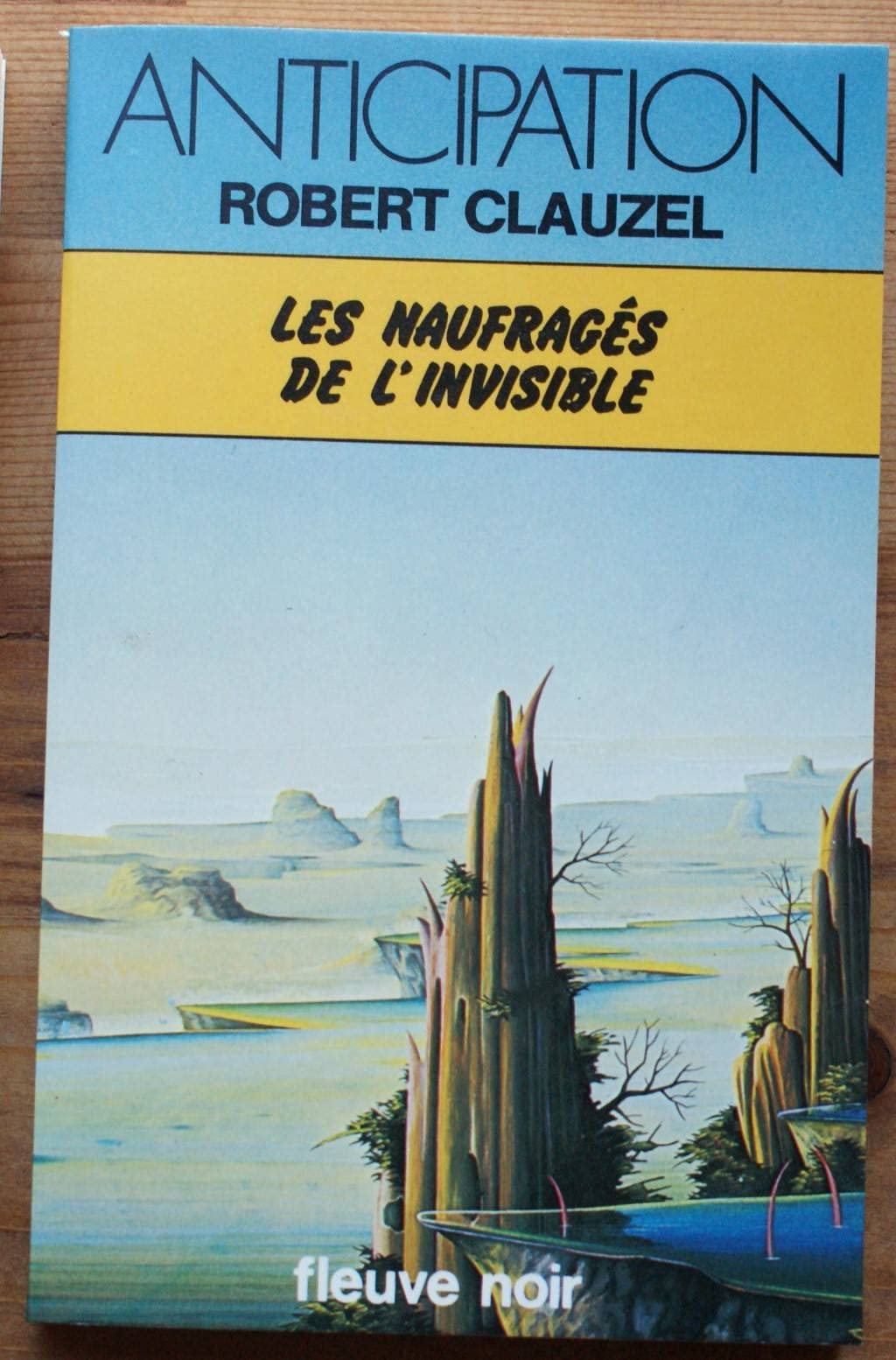 Les Naufragés De L'invisible: Roman by Robert Clauzel | Goodreads