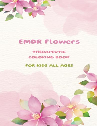 EMDR Therapy Flower-Themed Coloring Workbook for Kids for All Ages ...