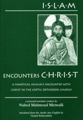 Islam Encounters Christ by Nahed Mahmoud Metwalli | Goodreads