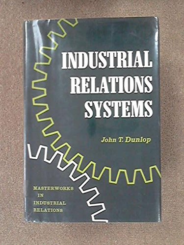 Industrial Relations Systems by John Thomas Dunlop | Goodreads