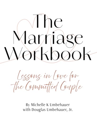 The Marriage Workbook: Lessons in Love for the Committed Couple by ...
