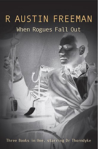 When Rogues Fall Out by R. Austin Freeman by R. Austin Freeman | Goodreads